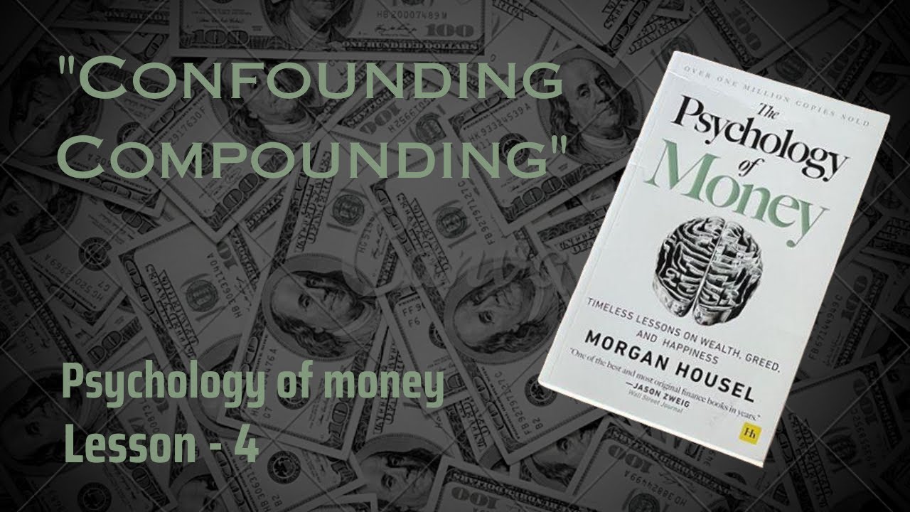 "Confounding Compounding"| PSYCHOLOGY OF MONEY | LESSON 4 (SUMMARY ...