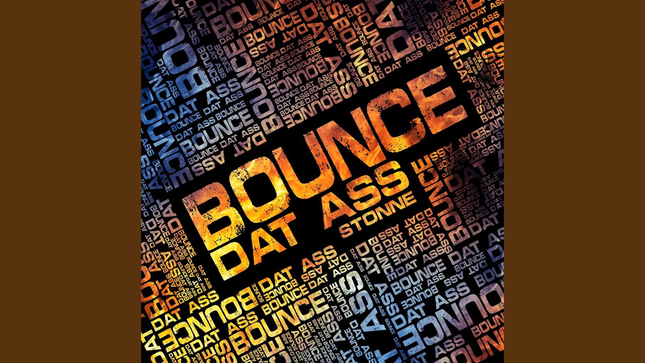 Bounce Dat Ass - YouTube