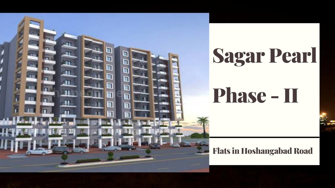 Sagar Pearl Phase - 2 Flats and Duplex in Hoshangabad Road Bhopal ...