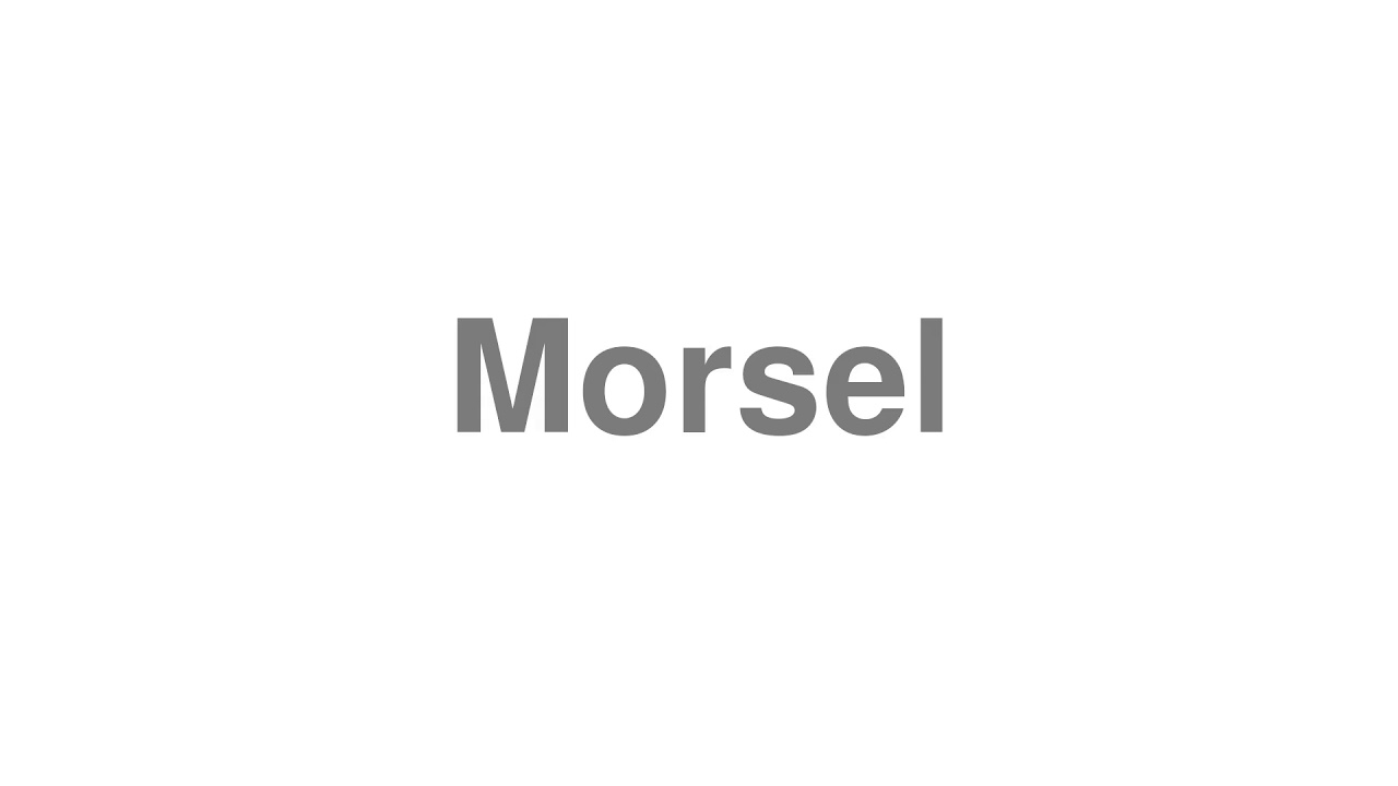How to Pronounce "Morsel" - YouTube