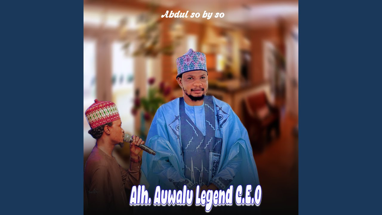 Alh. Auwalu Legend C.E.O - YouTube