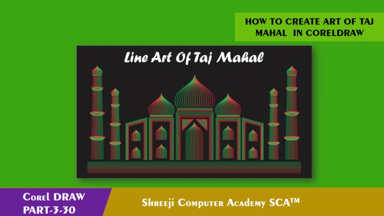 HOW TO CREATE ART OF TAJ MAHAL IN CORELDRAW SHREEJI COMPUTER ACADEMY ...