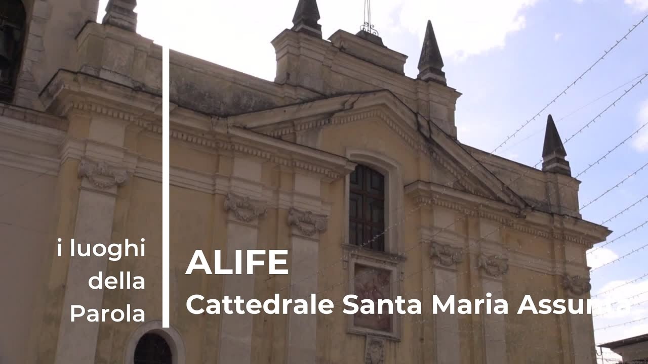 i luoghi della Parola - Alife, Cattedrale di Santa Maria Assunta - YouTube
