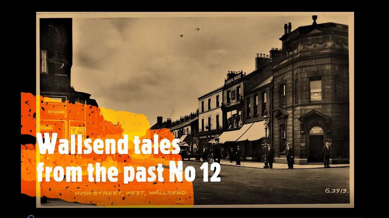 Wallsend tales from the past no 12 - YouTube