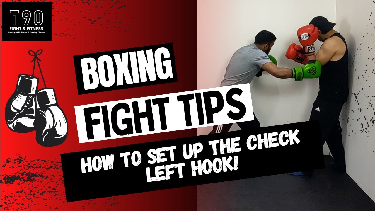 How To Set Up The Check Left Hook | Fight Tips | T90 Fight & Fitness ...