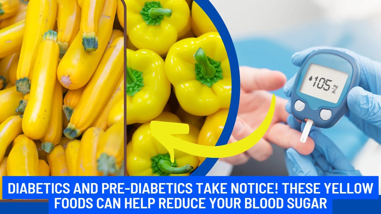 Diabetics and Pre Diabetics Take Notice! These Yellow Foods Can Help ...