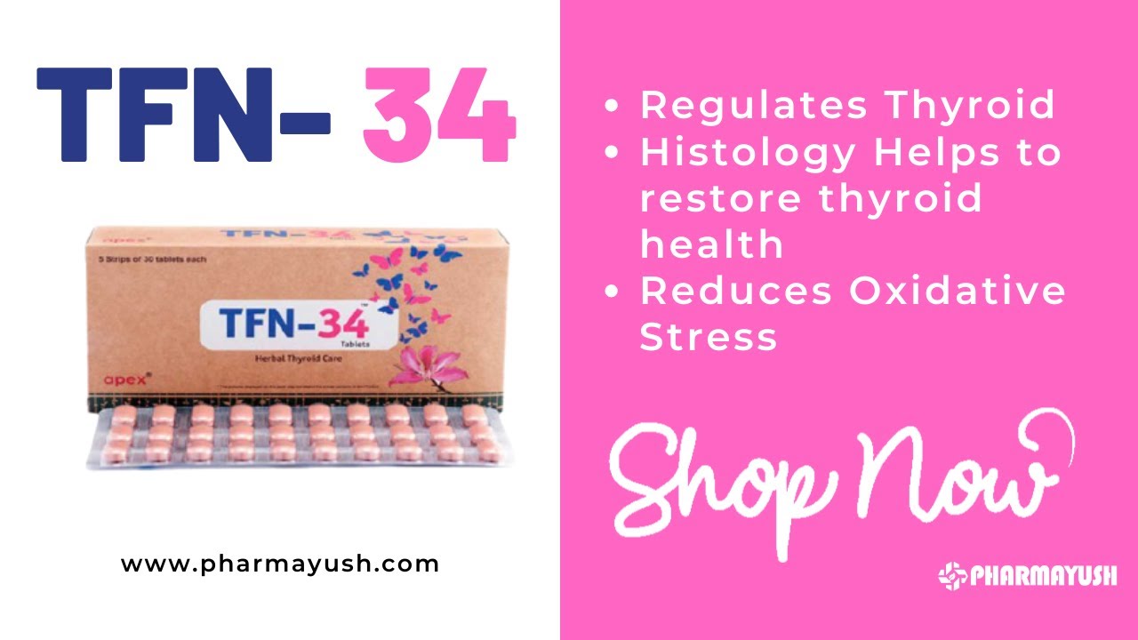 TFN 34 Tablets | Dysfunctions of thyroid | Clinical Hypothyroidism ...