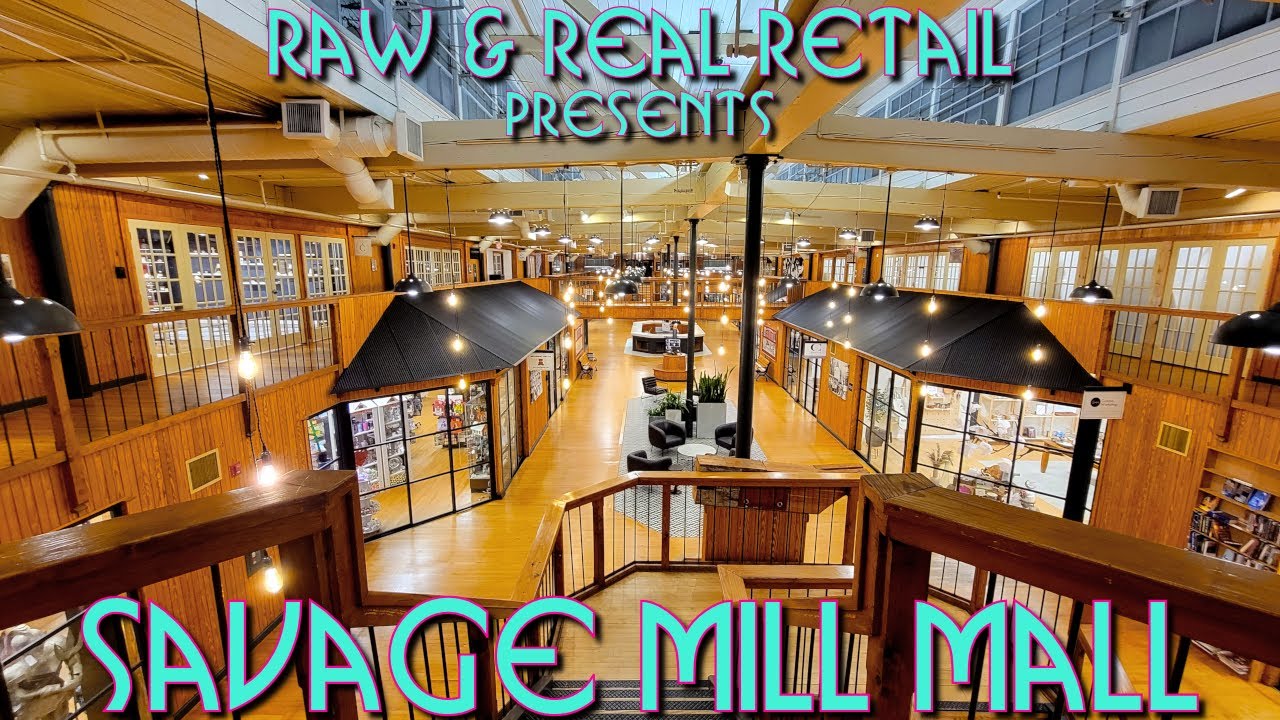 THE REAL TOURS: #41 Savage Mill Mall - Raw & Real Retail - YouTube