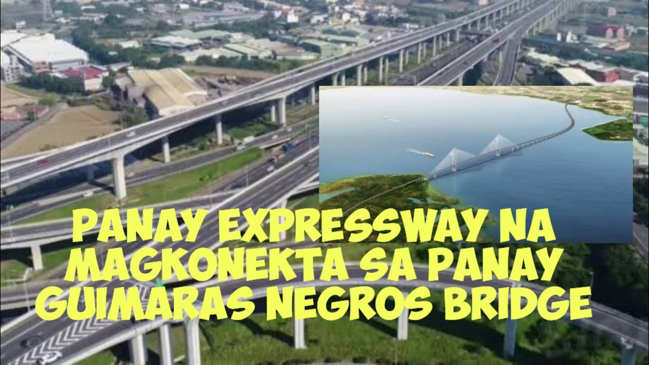 Panay Expressway na Magkokonekta sa Panay Guimaras Negros Bridge Sabay ...