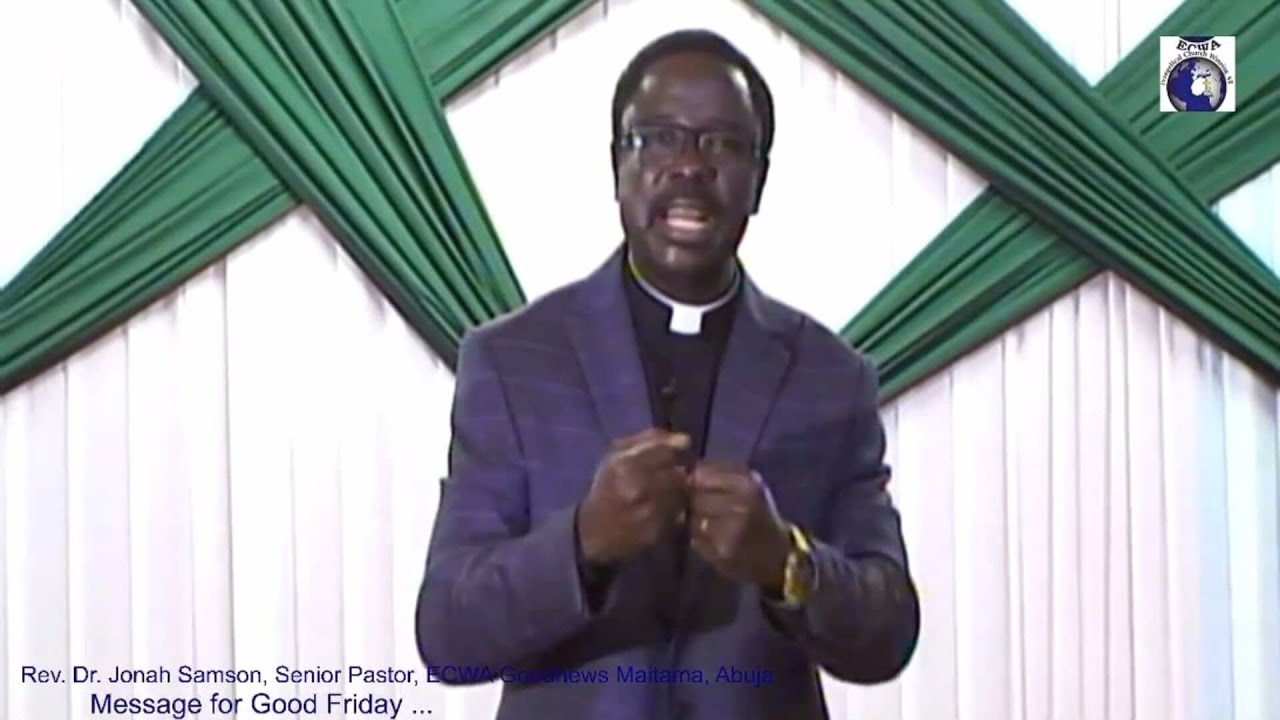 GOOD FRIDAY MESSAGE: TITLED THE SUFFERING OF JESUS BY REV. DR. JONAH ...