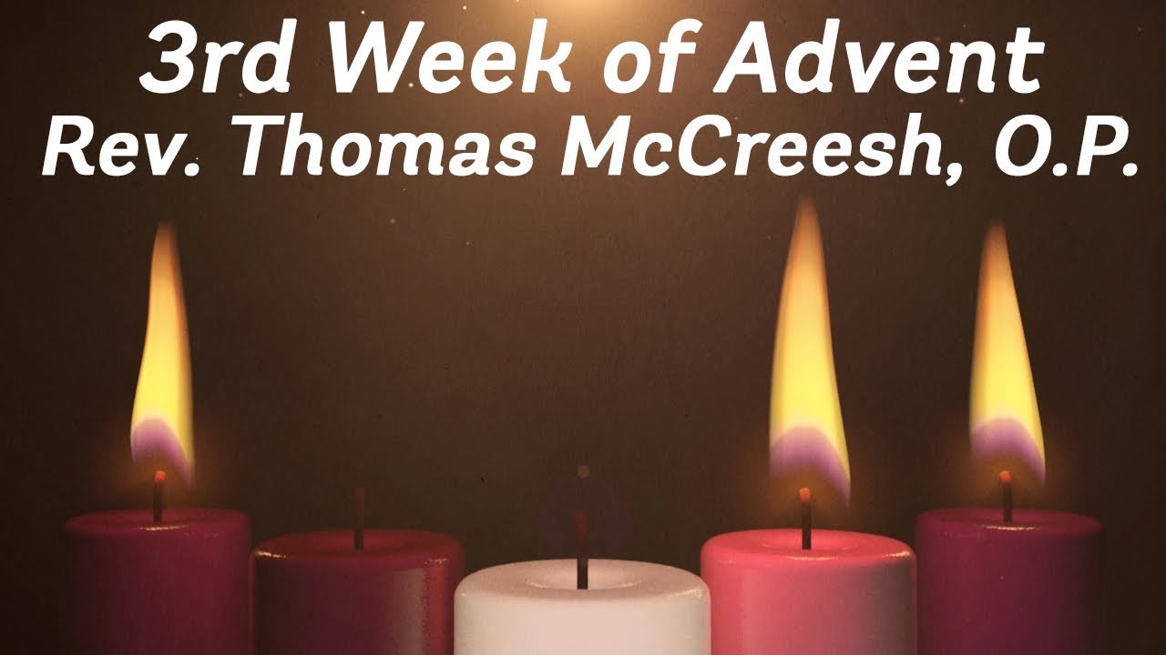 Third Sunday of Advent (2017) - Rev. Thomas McCreesh, O.P. - YouTube