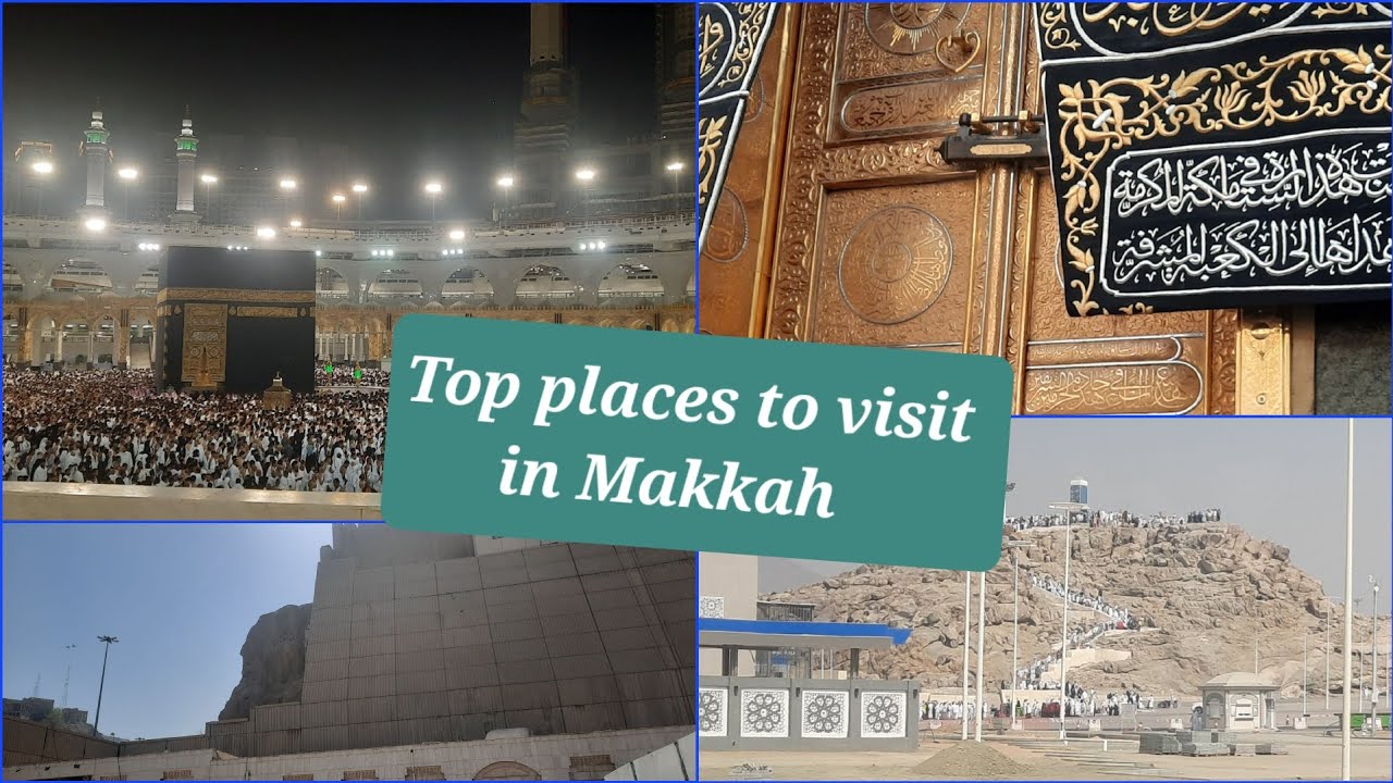 15 Top Places to visit in Makkah | Makkah Tour | Tourist Attractions ...