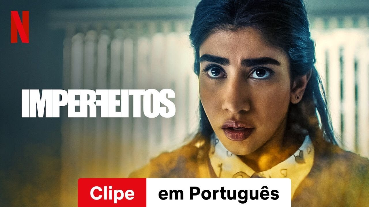 Imperfeitos (Temporada 1 Clipe) | Trailer em Português | Netflix - YouTube