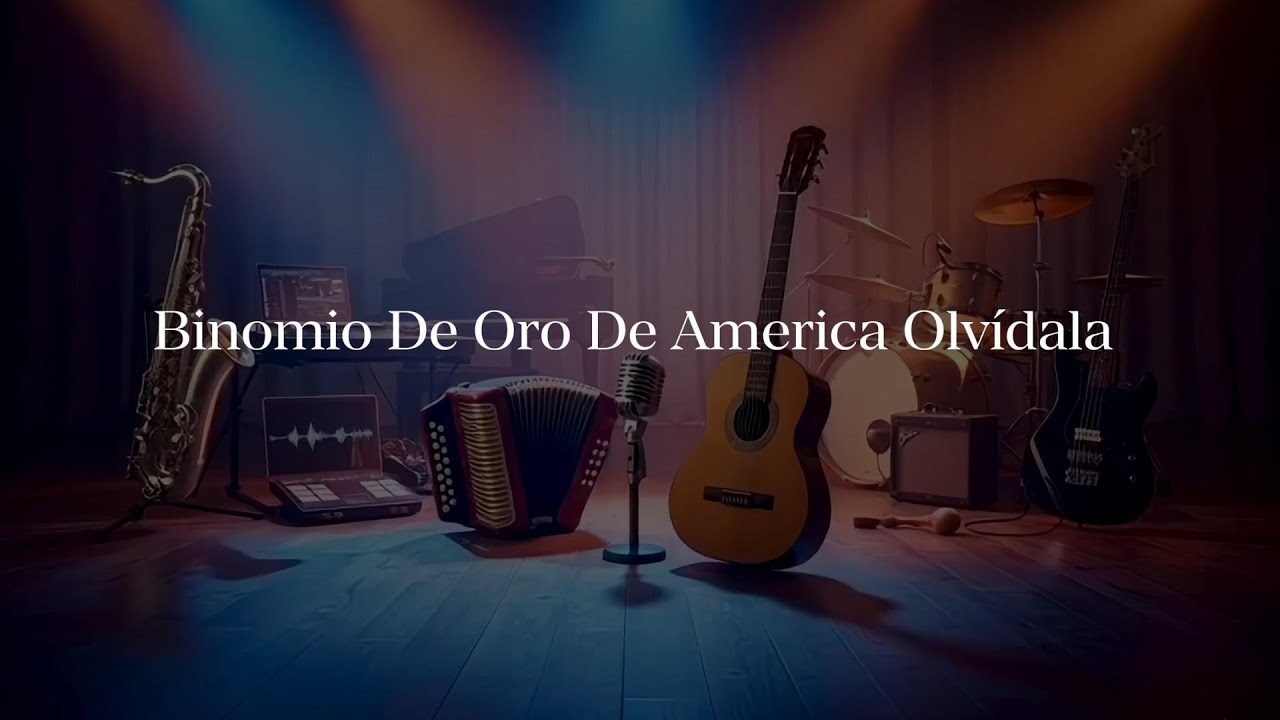 Olvídala Binomio De Oro De América Lyrics (Video Letra) - YouTube