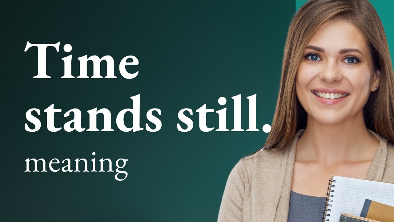 Understanding "Time Stands Still": A Guide to English Idioms - YouTube