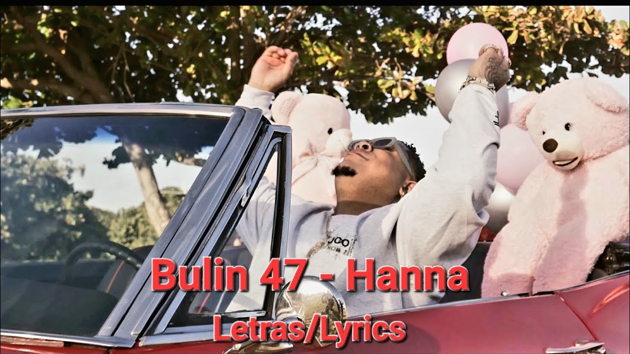 Bulin 47 - Hanna, (Letras/Lyrics) - YouTube