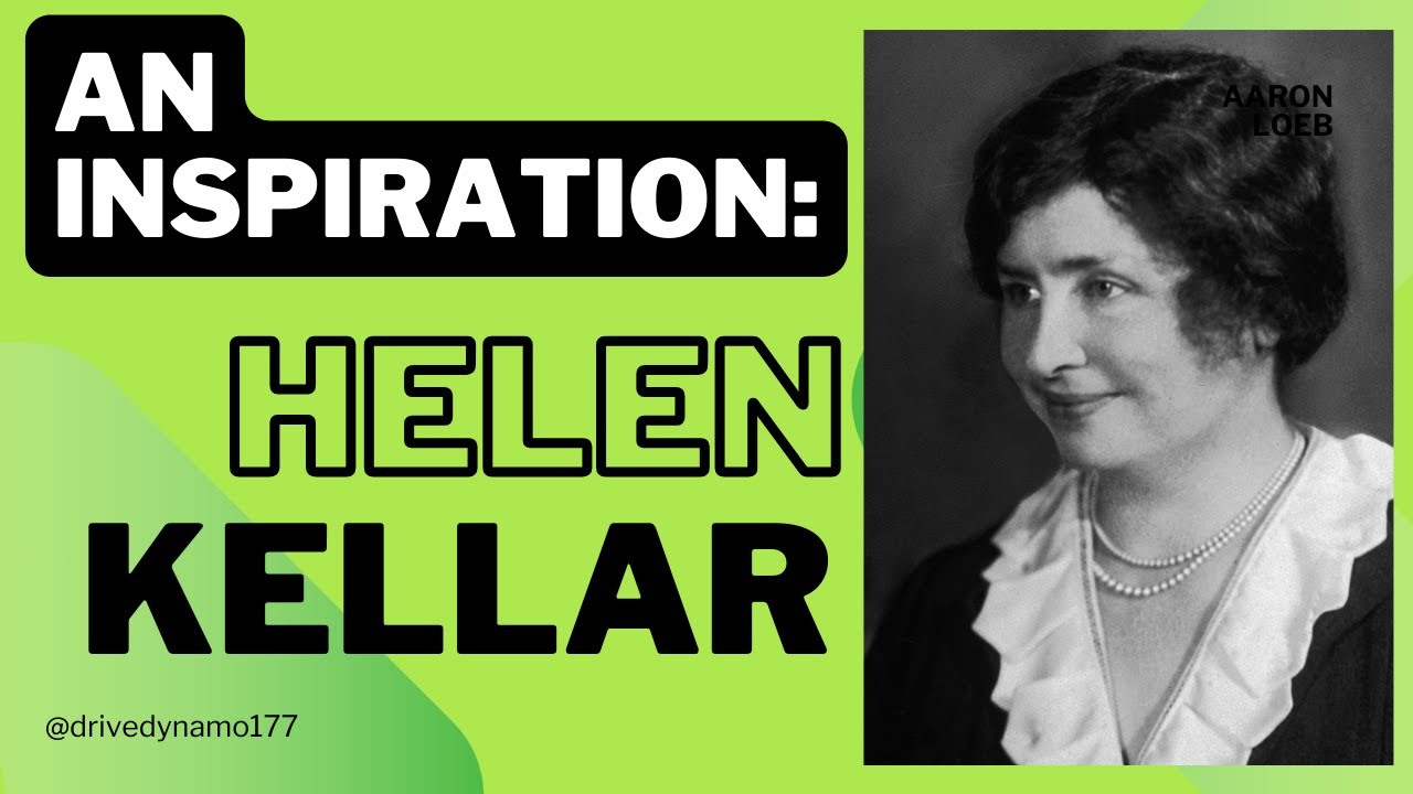 Finding Inspiration: Insights from Helen Keller's Story - YouTube