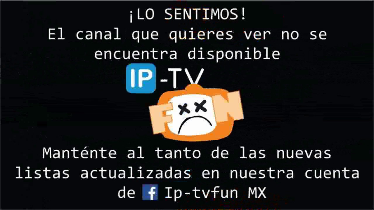 Canal No Disponible Ip Tvfun Mx Youtube