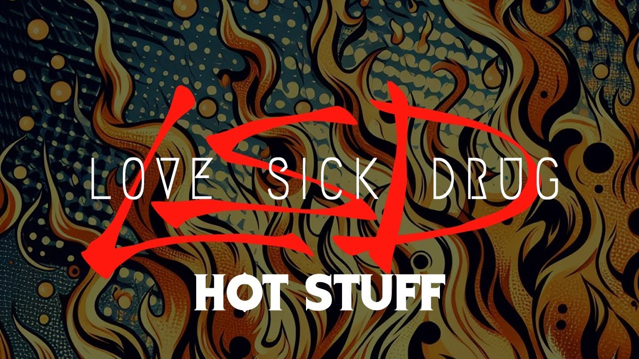 New Hot Stuff from Love Sick Drug - YouTube