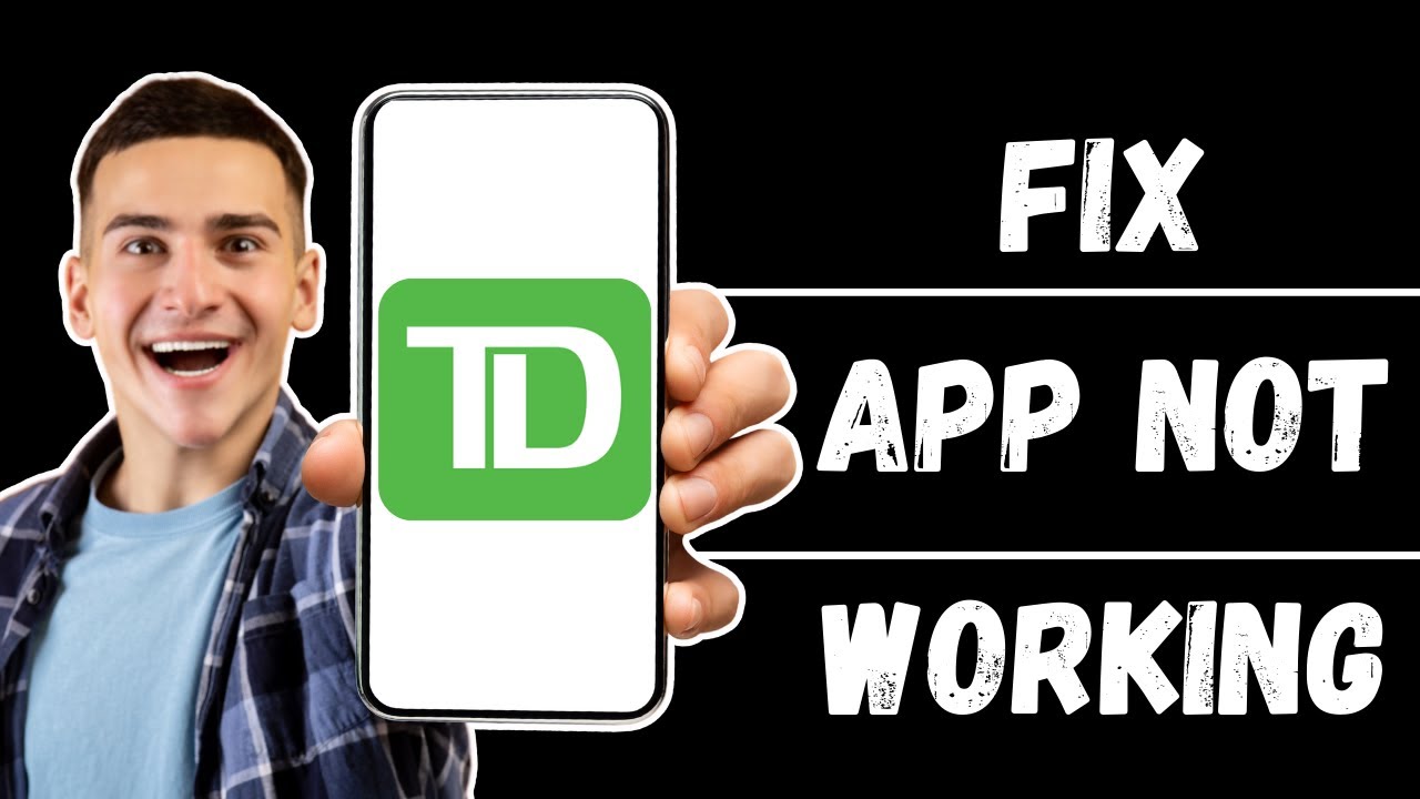 TD App Not Working: How to Fix TD Canada App Not Working (FIXED!) - YouTube
