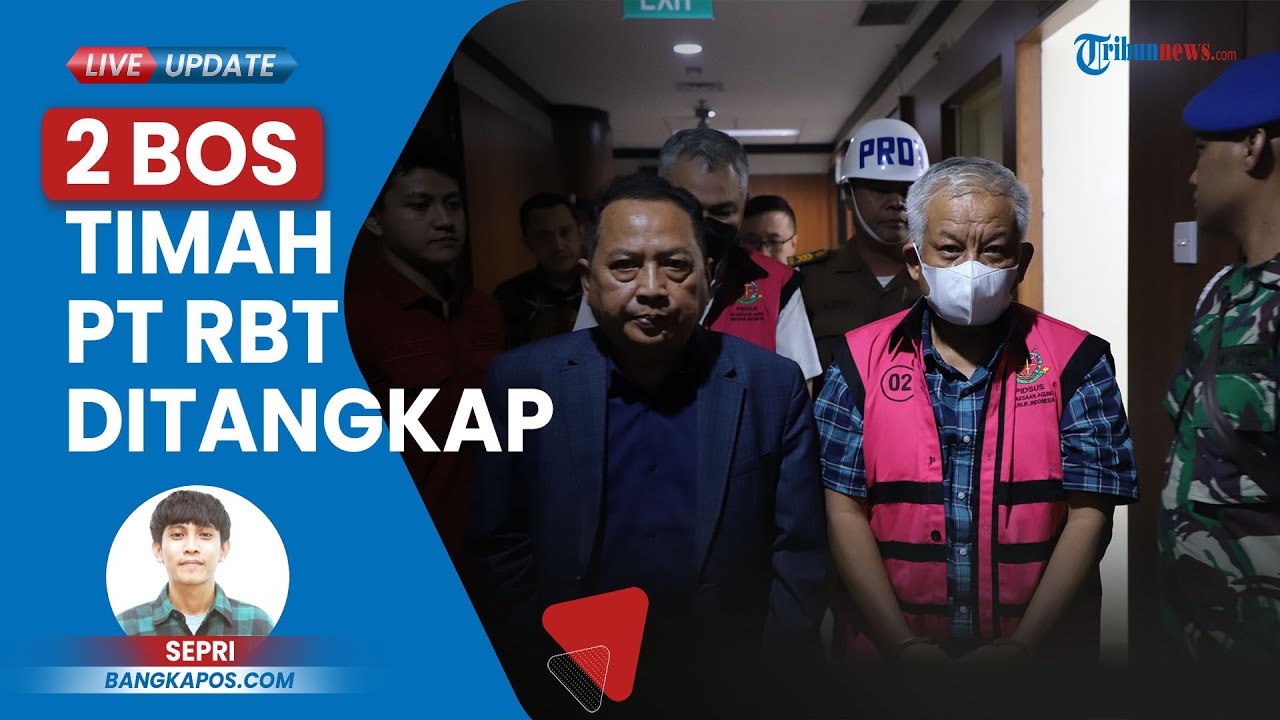 Kejagung RI Tetapkan 2 Bos Timah PT RBT Tersangka atas Kasus Korupsi di ...