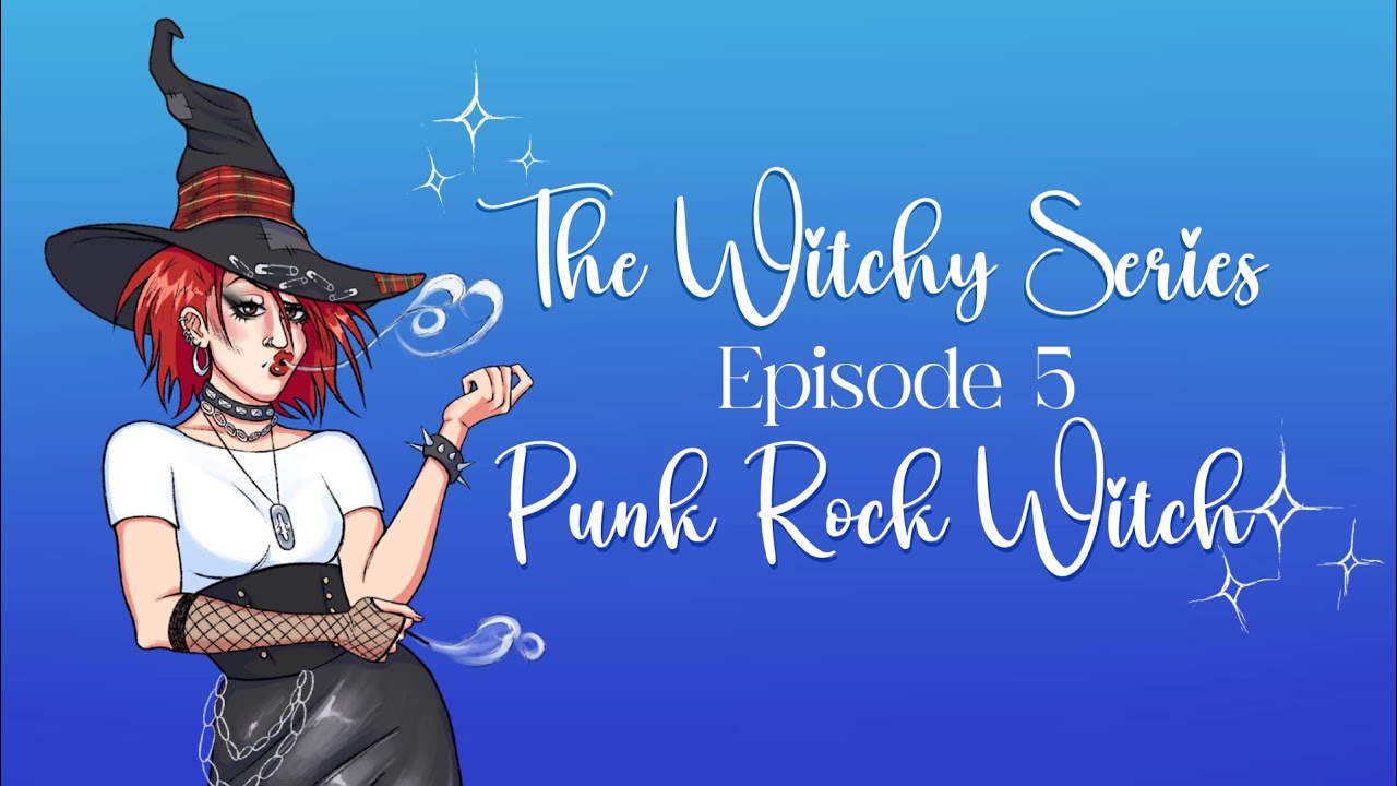 🔮 The Witchy Series Episode 5 : Punk rock witch - YouTube
