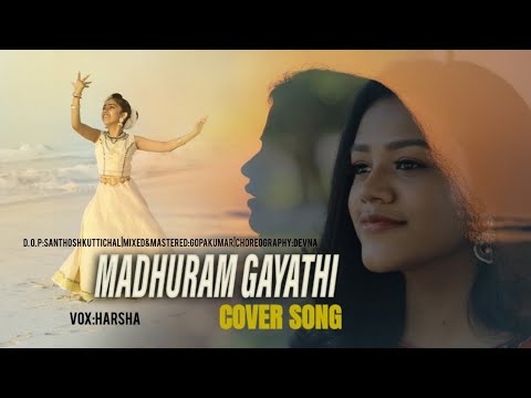 MADHURAM GAYATHI || MALAYALAM COVER SONG 2021 || HARSHA MANI - YouTube