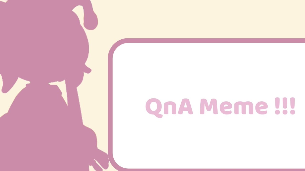 QnA Meme 💗,, 10.5K Special !! ,, Answering your questions !! ,, GC ...