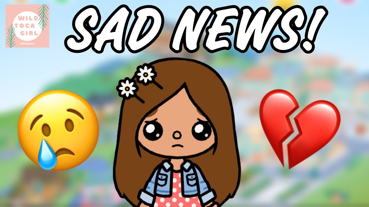 SAD NEWS! 😢💔 TOCA LIFE WORLD 🌎 - YouTube