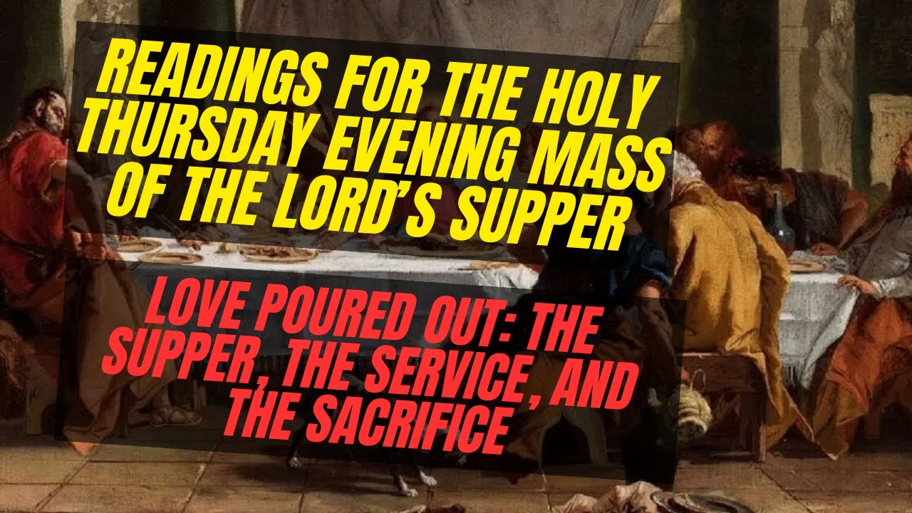 Love Poured Out | Holy Thursday Mass: The Supper, the Service, and the ...