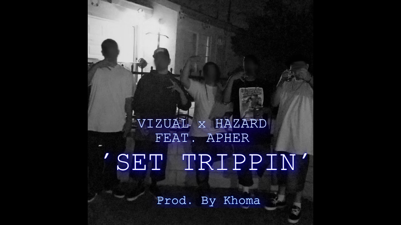"Set Trippin"- VIZUAL x HAZARD (Feat. APHER) - YouTube