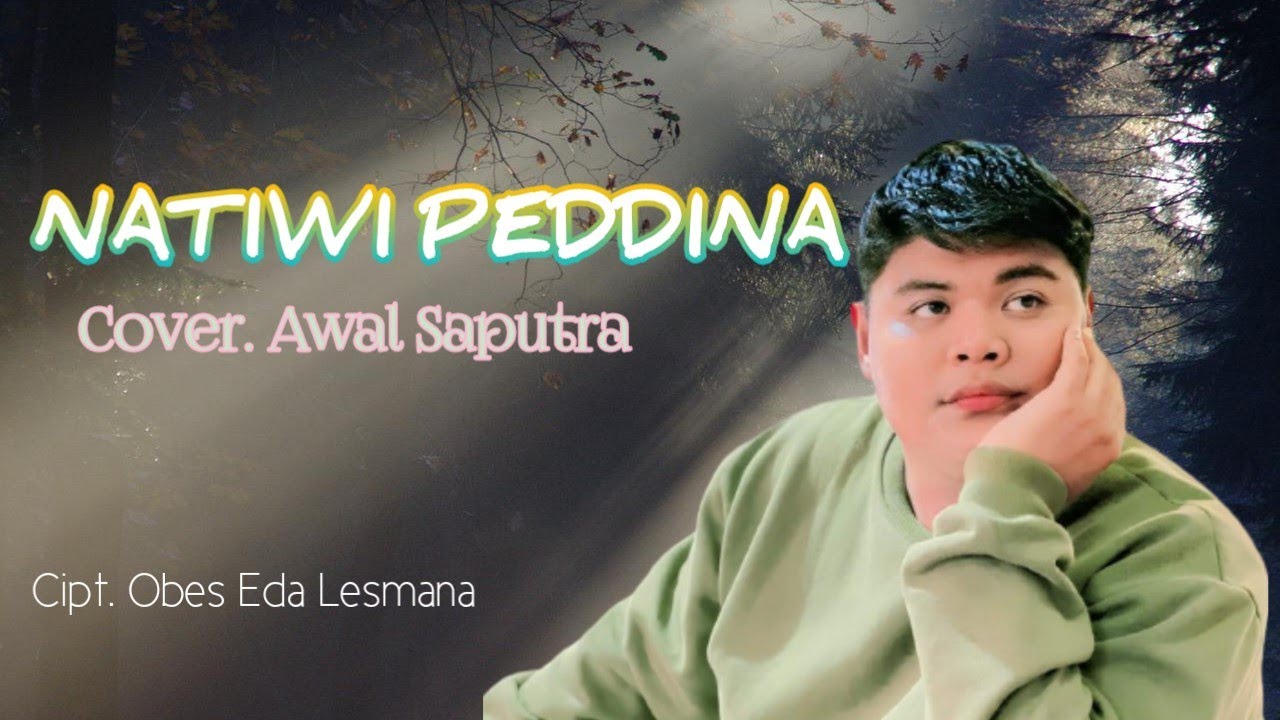 NATIWI PEDDINA Cover Terbaik Awal Saputra | Cipt. Obes Ade Lesmana ...