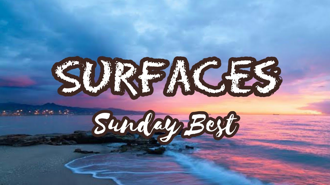 SURFACES - Sunday Best [Full Lyrics] ~ Felling Good - YouTube Music