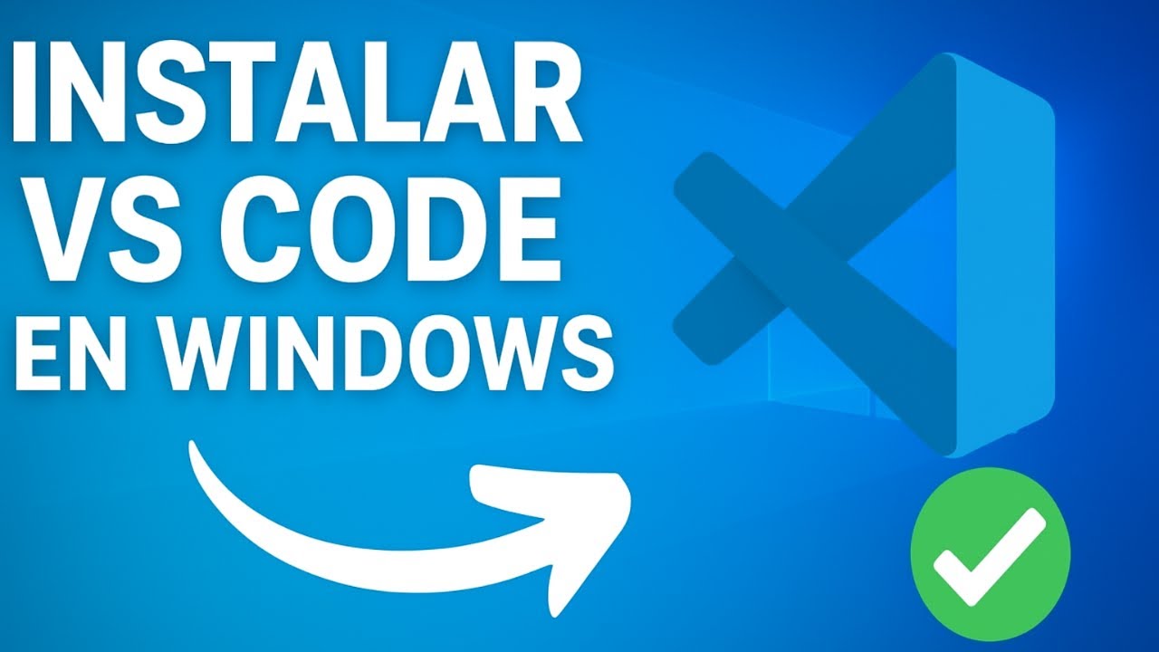 🔥 Cómo Instalar Visual Studio Code en Windows 🚀Paso a Paso (Guía 2025 ...