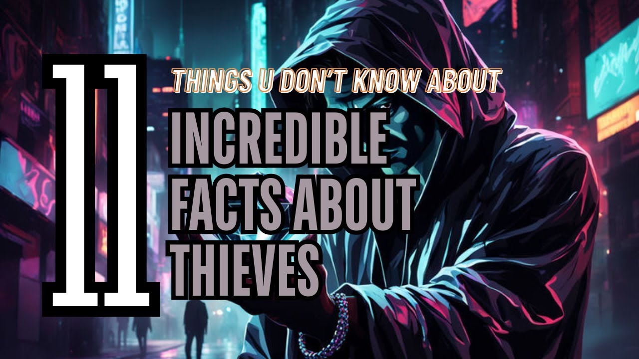11 incrediblefacts about thieves｜Master criminals of fiction｜Stealing ...