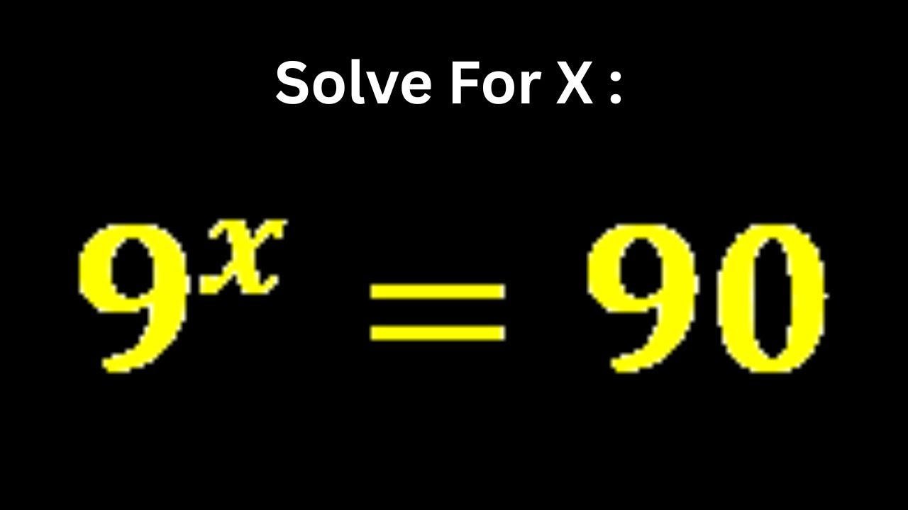 If 9^x=90 Watch The Step By Step Simple Solution - YouTube