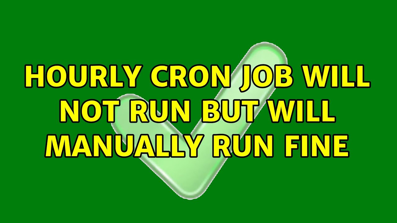 Hourly Cron job will not run but will manually run fine - YouTube