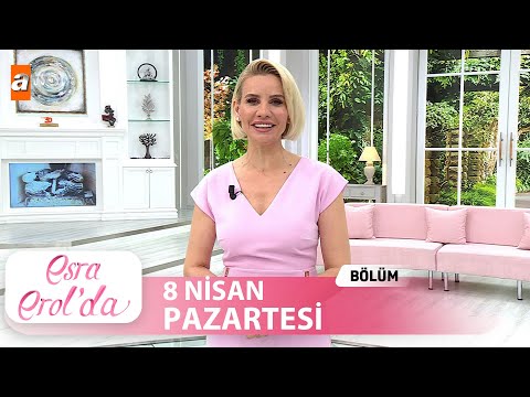 Esra Erol'da 8 Nisan 2024 | Tek Parça