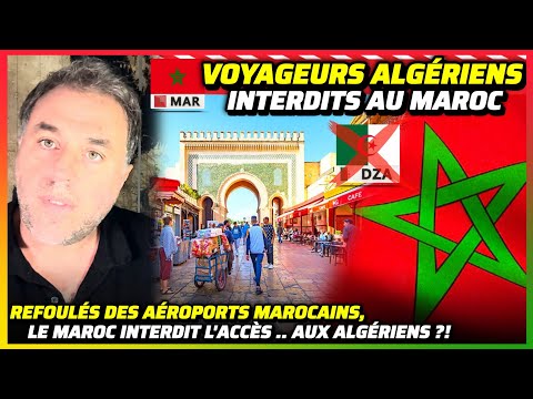 MAROC : Les Algériens Interdits d'Accès .. Nouvelle Mesure Sélective !! #maroc #algerie #tourisme