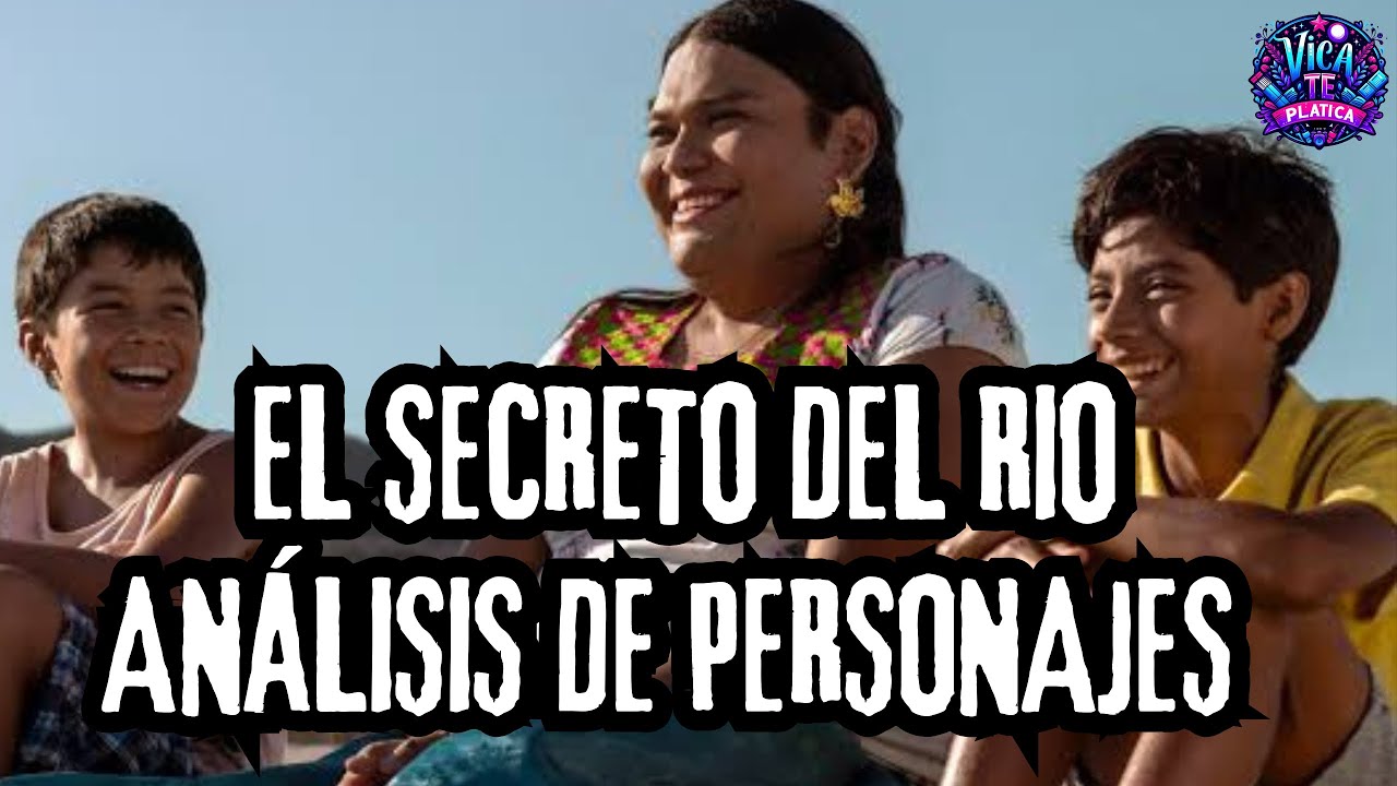 ANALISIS DE PERSONAJE DEL SECRETO DEL RIO - YouTube