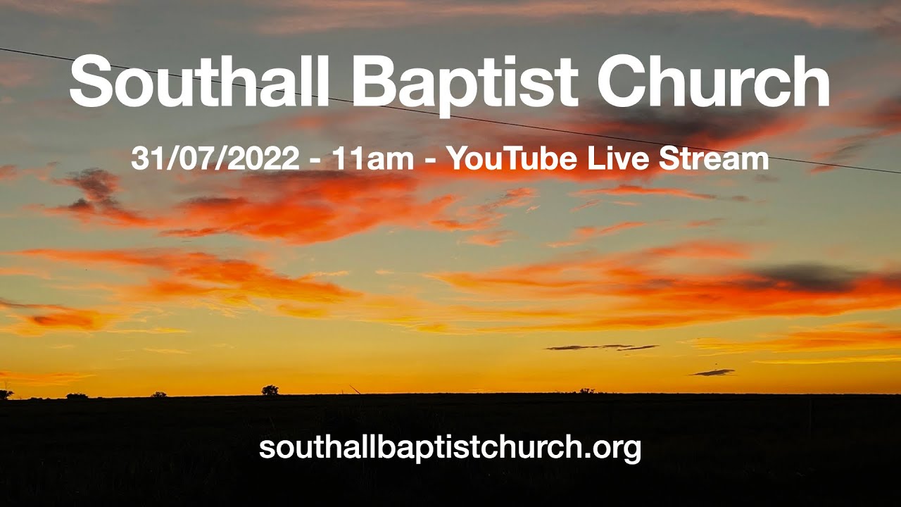 SBC - Sunday Morning - Live Stream at 11am on 31/07/2022 - YouTube