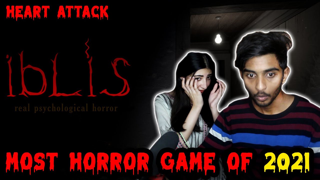We Got HEART ATTACK | THE SCARIEST GAME OF 2021| Iblis Gameplay Hindi ...