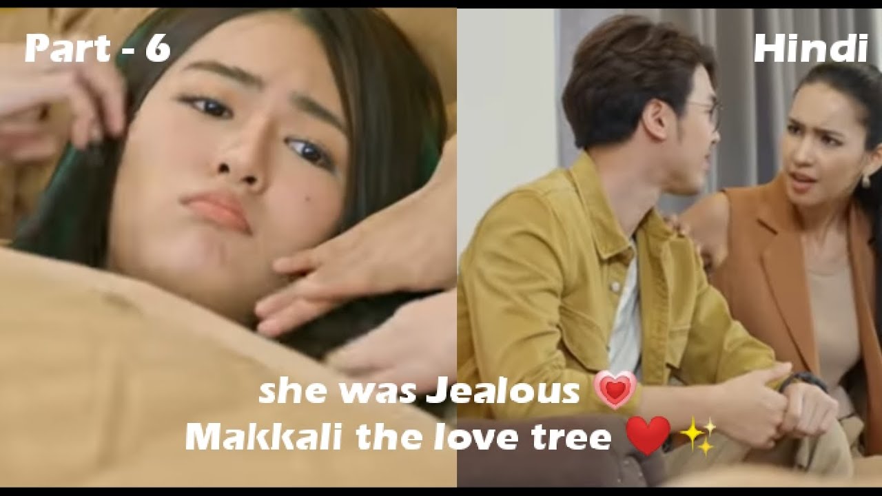 Makkali the love tree ️ / Drama Explain in hindi / Part - 6 - YouTube