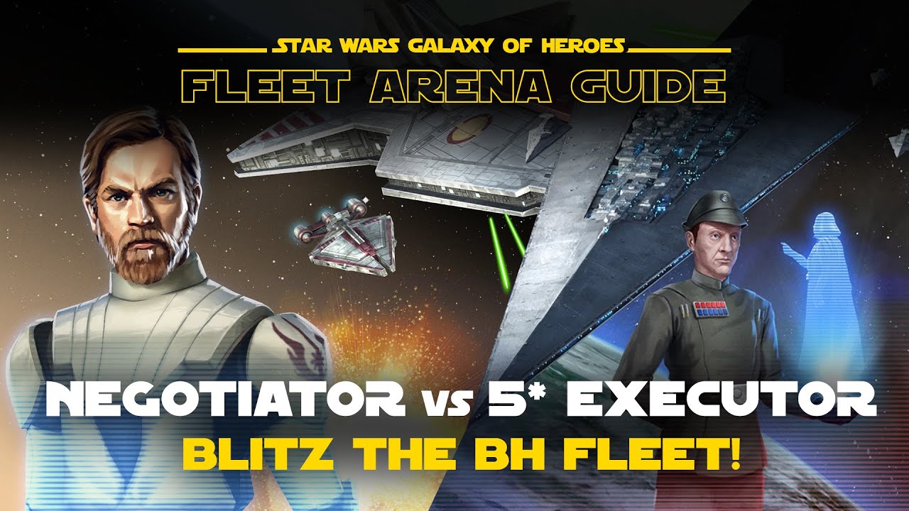 Negotiator vs 5* Executor Counter Guide | SWGOH Fleet Arena - YouTube