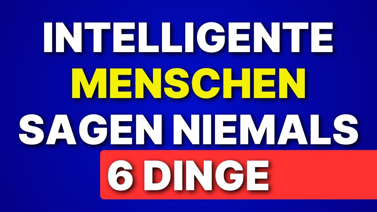 6 Dinge, die eine INTELLIGENTE Person niemals sagt | Stoische ...