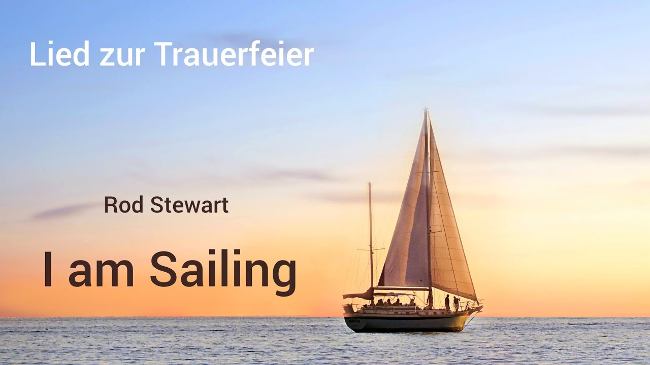 Trauerlied "I am sailing" (Rod Stewart) - Cover von Engelsstimme Anna ...
