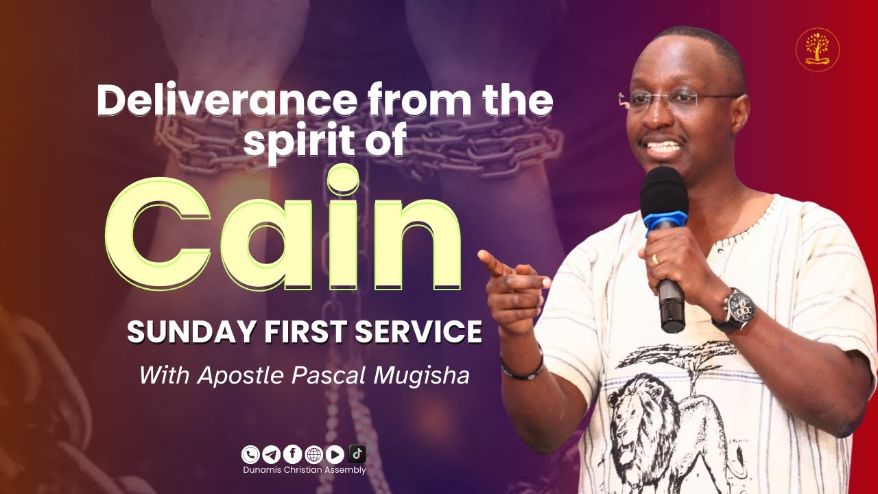 DELIVERANCE FROM THE SPIRIT OF CAIN || Apostle Pascal Mugisha || Sun. 7th 9 2025 First Service ...