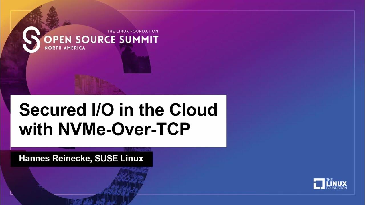 Secured I/O in the Cloud with NVMe-Over-TCP - Hannes Reinecke, SUSE Linux - YouTube