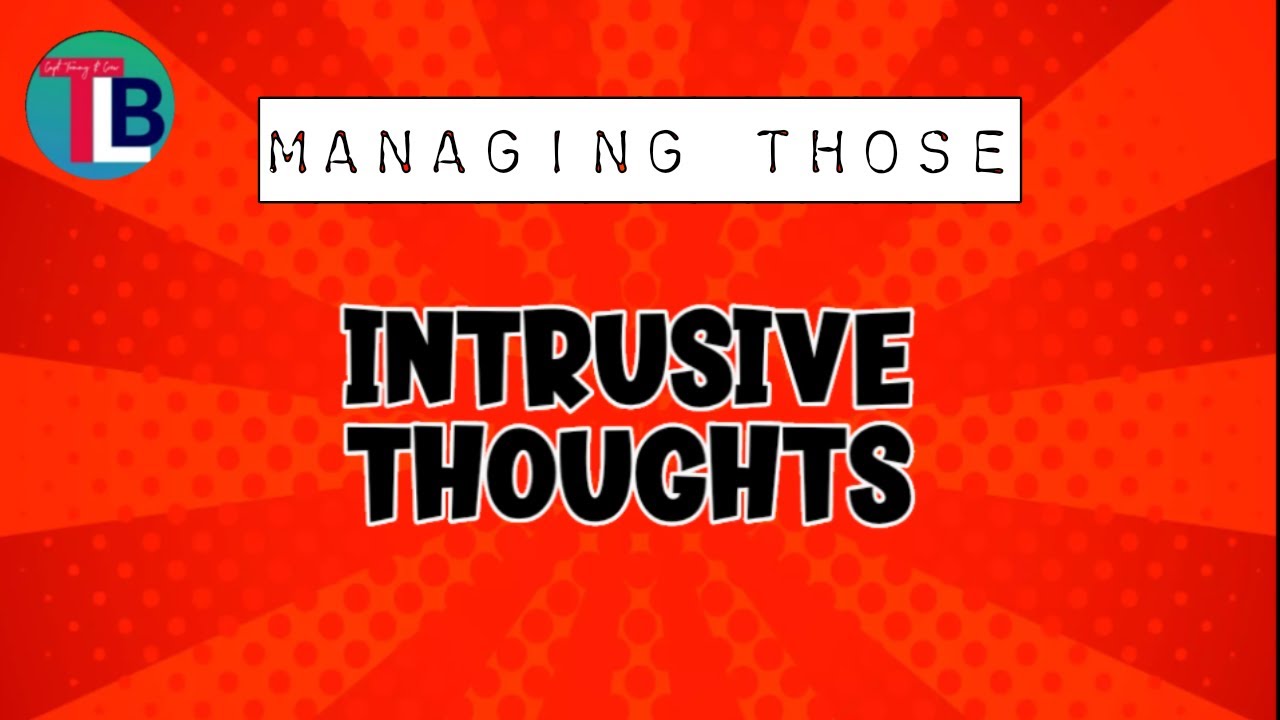 Managing Intrusive Thoughts - YouTube