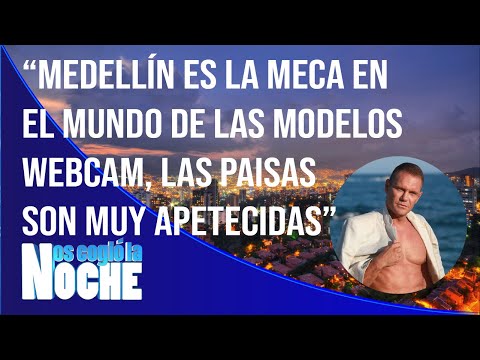 Medellín es la meca en el mundo de las modelos webcam - Nos cogió la noche